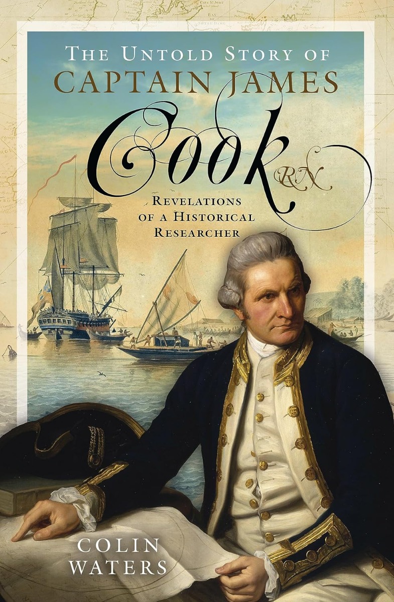 Книга «The Untold Story of Captain James Cook RN. Revelations of a ...