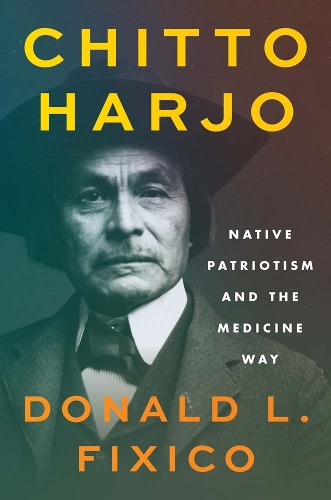 Книга «Chitto Harjo: Native Patriotism and the Medicine Way» – Дональд ...