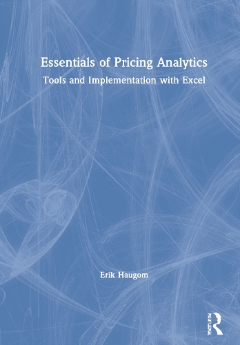 Книга «Essentials of Pricing Analytics: Tools and Implementation with Excel» – Ерік Хаугом ...