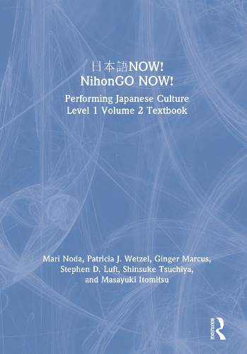 Книга «日本語NOW! NihonGO NOW!: Performing Japanese Culture – Level 1 Volume 2 Textbook» – Джинджер ...