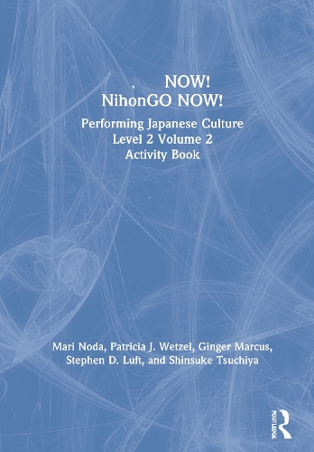 Книга «日本語NOW! NihonGO NOW!: Performing Japanese Culture – Level 2 Volume 2 Activity Book ...