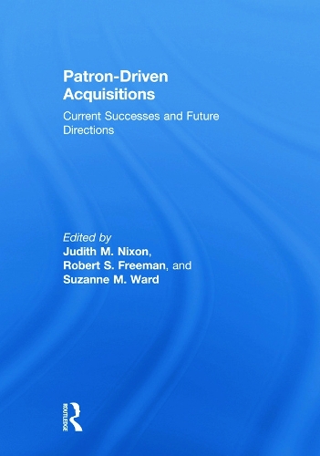 Книга «Patron-Driven Acquisitions: Current Successes and Future Directions» – , купити за ціною ...
