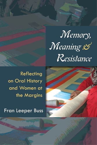 Книга «Memory, Meaning, and Resistance: Reflecting on Oral History and ...