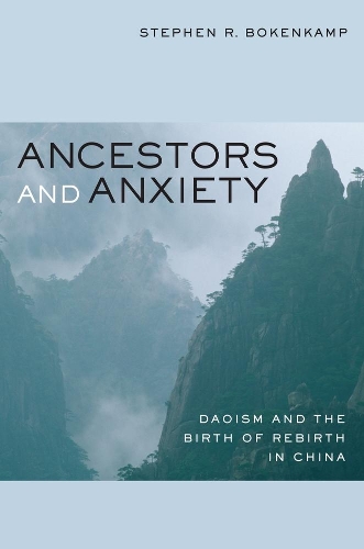 Книга «Ancestors and Anxiety: Daoism and the Birth of Rebirth in China ...