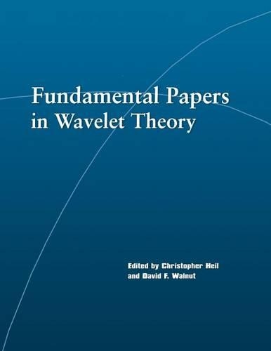 Книга «Fundamental Papers in Wavelet Theory» – Крістофер Хейл, купити за ціною 7064 на YAKABOO ...
