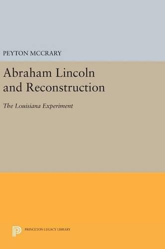 Книга «Abraham Lincoln and Reconstruction: The Louisiana Experiment ...