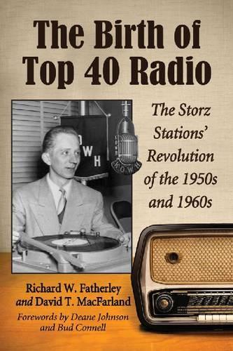 Книга «The Birth of Top 40 Radio: The Storz Stations' Revolution of the ...