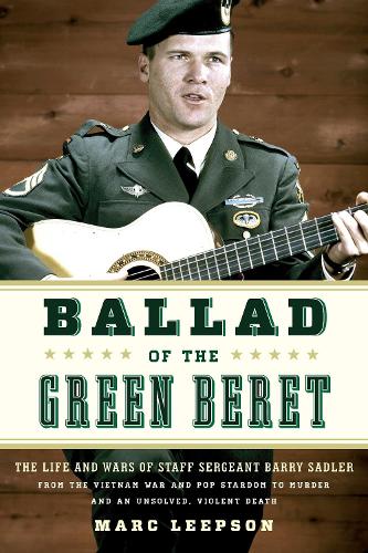 Книга «Ballad of the Green Beret: The Life and Wars of Staff Sergeant ...