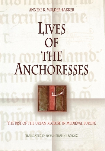 Книга «Lives of the Anchoresses: The Rise of the Urban Recluse in ...