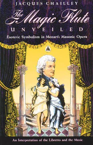 Книга «The Magic Flute Unveiled: Esoteric Symbolism in Mozart's Masonic ...