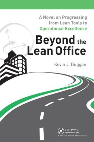 Книга «Beyond the Lean Office: A Novel on Progressing from Lean Tools ...