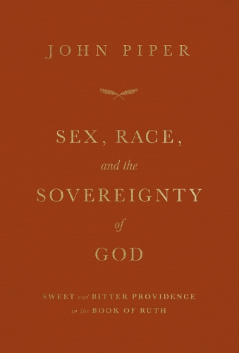 Книга «sex Race And The Sovereignty Of God Sweet And Bitter