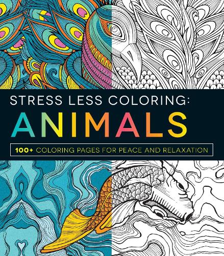 Книга «Stress Less Coloring - Animals: 100+ Coloring Pages for Peace ...