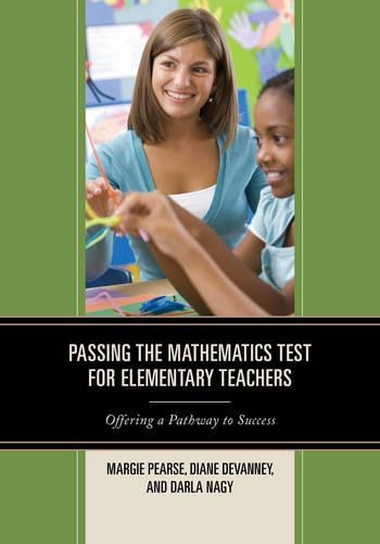 Книга «Passing the Mathematics Test for Elementary Teachers: Offering a ...