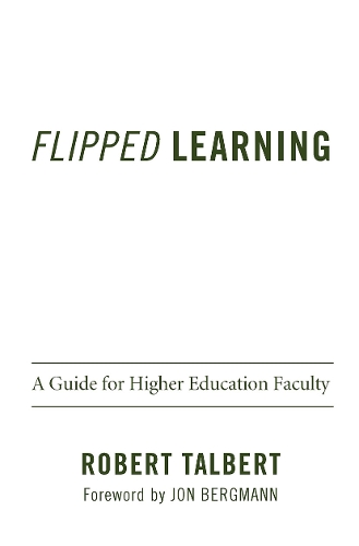 Книга «Flipped Learning: A Guide for Higher Education Faculty» – Роберт ...