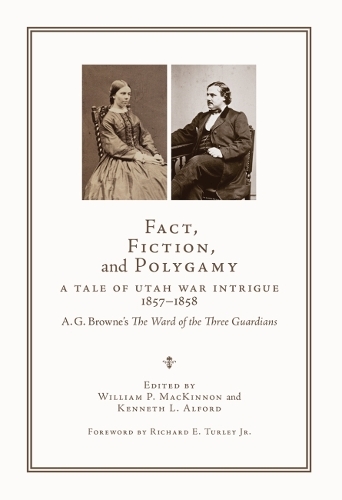 Книга «Fact, Fiction, and Polygamy: A Tale of Utah War Intrigue, 1857 ...