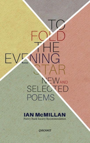 Книга «To Fold the Evening Star: New & Selected Poems» – Ян Макмиллан ...