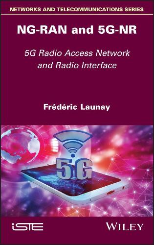 Книга «NG-RAN and 5G-NR: 5G Radio Access Network and Radio Interface» – Фредерік Лоне, купити за ...