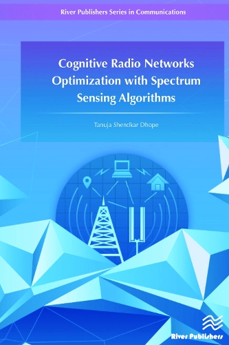 Книга «Cognitive Radio Networks Optimization with Spectrum Sensing Algorithms» – Тануя С. Доуп ...