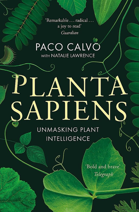 Книга «Planta Sapiens: Unmasking Plant Intelligence» – Пако Кальво ...