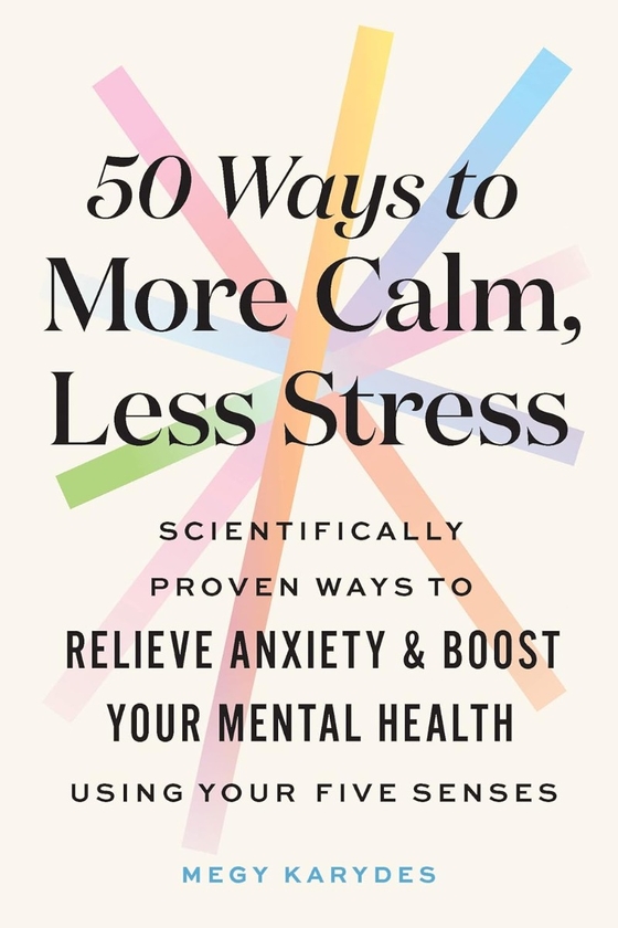 Книга «50 Ways to More Calm, Less Stress. Scientifically Proven Ways to ...