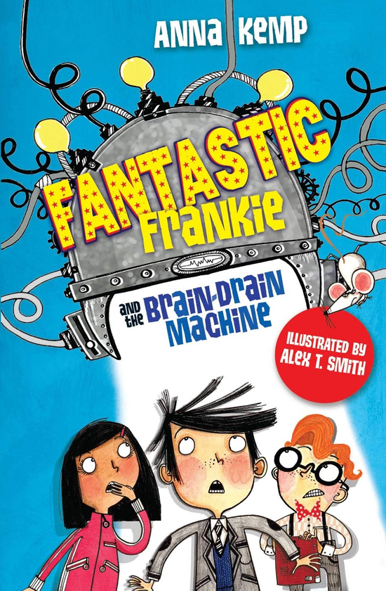 Книга «Fantastic Frankie and the Brain-Drain Machine» – Анна Кемп ...