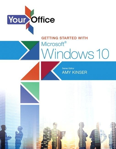 Книга «Your Office: Getting Started with Microsoft Windows 10» – Эми Кинсер, купить по цене 2852 ...