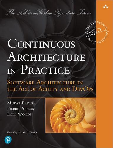Книга «Continuous Architecture in Practice: Software Architecture in ...