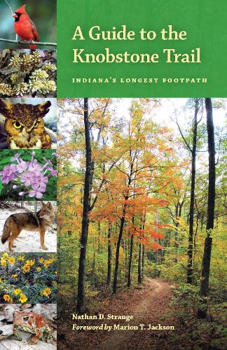 Книга «A Guide to the Knobstone Trail: Indiana's Longest Footpath ...