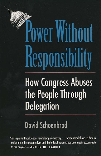 Книга «Power Without Responsibility: How Congress Abuses the People ...