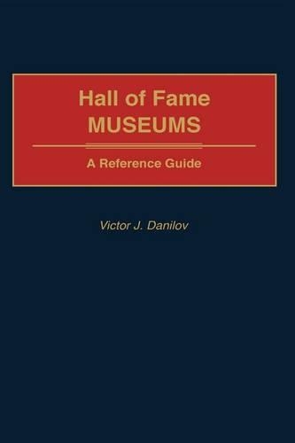 Книга «Hall of Fame Museums: A Reference Guide» – Виктор Дж. Данилов ...