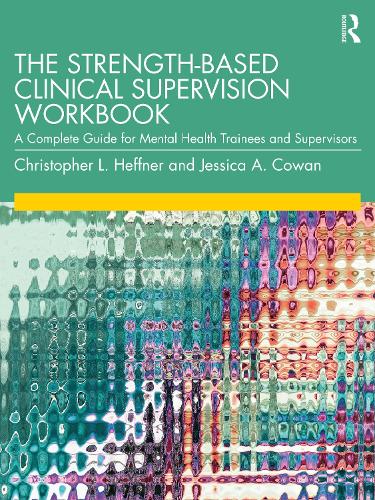 Книга «The Strength-Based Clinical Supervision Workbook: A Complete ...