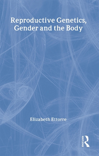 Книга «Reproductive Genetics, Gender and the Body» – Элизабет Этторр ...