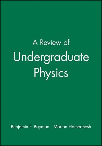Книга «A Review of Undergraduate Physics» – Бенджамін Ф. Байман, купити ...