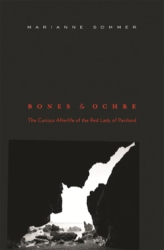 Книга «Bones and Ochre: The Curious Afterlife of the Red Lady of ...