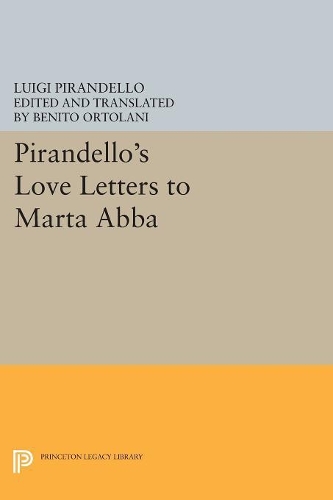 Книга «Pirandello's Love Letters to Marta Abba» – , купить по цене 0 на YAKABOO: 9780691607672
