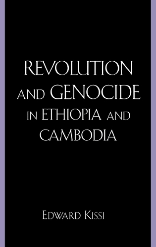 Книга «Revolution and Genocide in Ethiopia and Cambodia» – Эдвард Кисси ...
