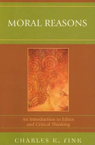 Книга «Moral Reasons: An Introduction to Ethics and Critical Thinking ...