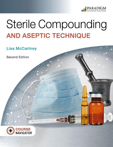 Книга «Sterile Compounding and Aseptic Technique: Text, eBook, EOC and Navigator (code via mail ...