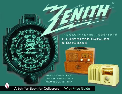Книга «Zenith Radio, The Glory Years, 1936-1945: Illustrated Catalog and Database: Illustrated ...
