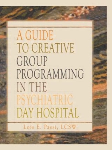 Книга «A Guide to Creative Group Programming in the Psychiatric Day ...