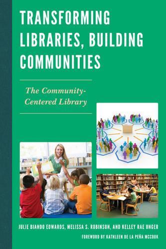 Книга «Transforming Libraries, Building Communities: The Community ...