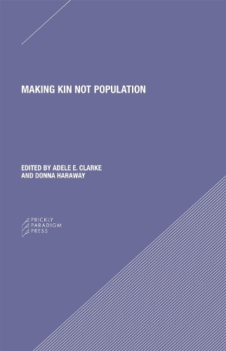 Книга «Making Kin not Population – Reconceiving Generations» – Адель Кларк, купить по цене 0 на ...