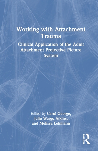 Книга «Working with Attachment Trauma: Clinical Application of the Adult Attachment Projective ...