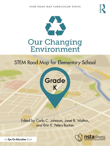 Книга «Our Changing Environment, Grade K: STEM Road Map for Elementary ... Книга «Our Changing Environment, Grade K: STEM Road Map for Elementary ...