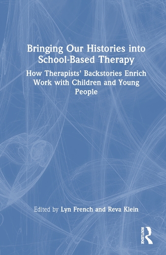 Книга «Bringing Our Histories into School-Based Therapy: How Therapists ...
