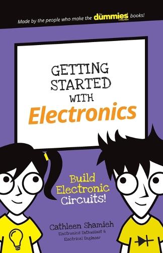 Книга «Getting Started with Electronics: Build Electronic Circuits!» – Кетлін Шаміе, купити за ...