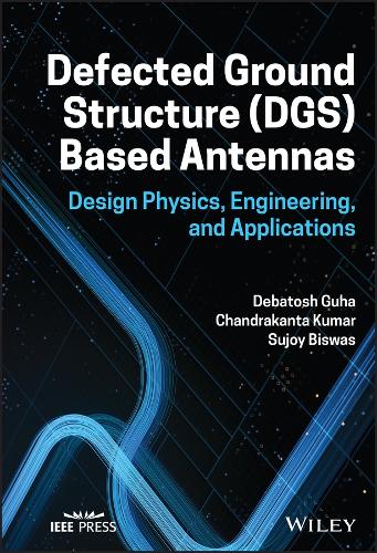 Книга «Defected Ground Structure (DGS) Based Antennas: Design Physics ...