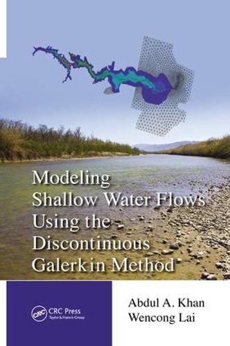 Книга «Modeling Shallow Water Flows Using the Discontinuous Galerkin Method» – Абдул А. Хан ...