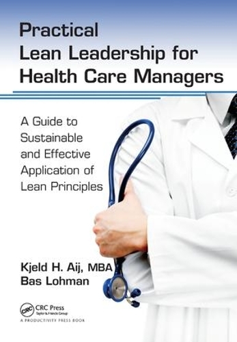 Книга «Practical Lean Leadership for Health Care Managers: A Guide to ...